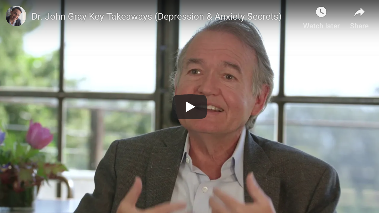 Dr. John Gray Key Takeaways Part 3 (Depression & Anxiety Secrets ...